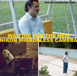 Nikon mirrorless camera memes (only for people with a sense of humor ...