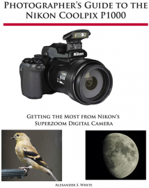 New Book Photographer S Guide To The Nikon Coolpix P1000 Nikon Rumors