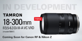 Tamron announced the development of a new 18-300mm f/3.5-6.3 Di III-A VC VXD APS-C lens for ...