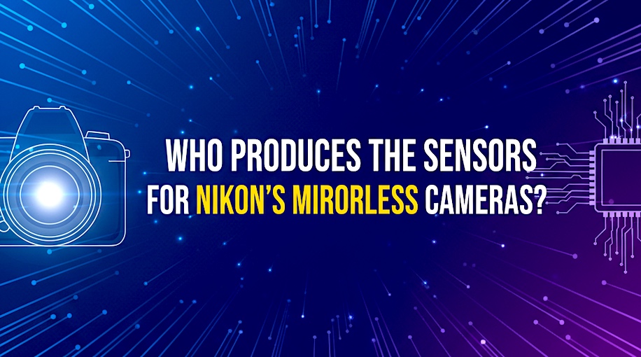 Who produces the sensors for Nikon's mirrorless cameras? - Nikon Rumors